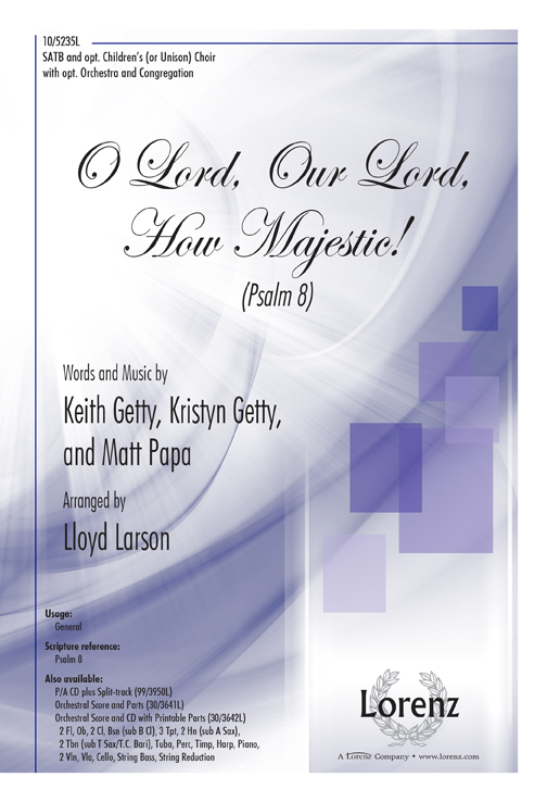 O Lord, Our Lord, How Majestic!: (Psalm 8)